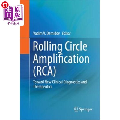 海外直订Rolling Circle Amplification (Rca): Toward New Clinical Diagnostics and Therapeu 滚动圈放大(Rca)