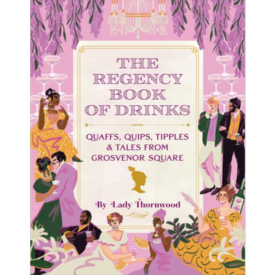 英国摄政时期酒书 英文原版 The Regency Book of Drinks Quaffs Quips Tipples and Tales from Grosvenor Square【中商原版