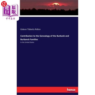 海外直订Contribution to the Genealogy of the Burbank and Burbanck Families 对伯班克和伯班克家族谱系的贡献