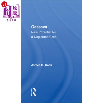 海外直订Cassava: New Potential for a Neglected Crop 木薯:一种被忽视作物的新潜力
