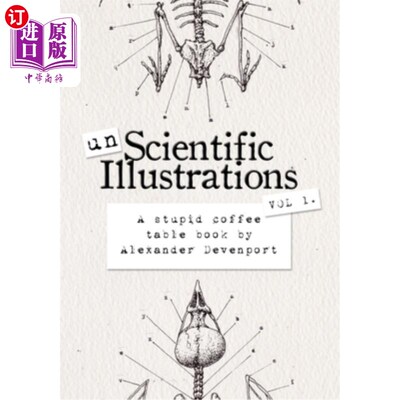 海外直订Unscientific Illustrations - Vol 1: A Stupid Coffee Table Book 不科学的插图-卷1：一个愚蠢的咖啡桌书