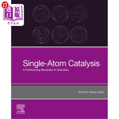 海外直订Single-Atom Catalysis: A Forthcoming Revolution in Chemistry 单原子催化:即将到来的化学革命