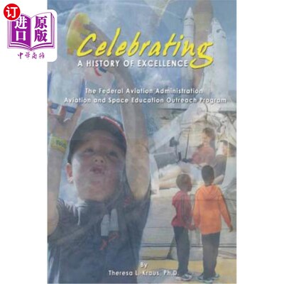 海外直订Celebrating a History of Excellence: The Federal Aviation Administration Aviatio 庆祝卓越的历史:联邦航空管
