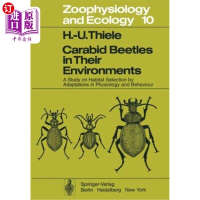 海外直订Carabid Beetles in Their Environments: A Study on Habitat Selection by Adaptatio 甲壳虫在其环境中的生理和行