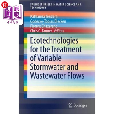 海外直订Ecotechnologies for the Treatment of Variable Stormwater and Wastewater Flows 可变雨水和废水流量处理的生态