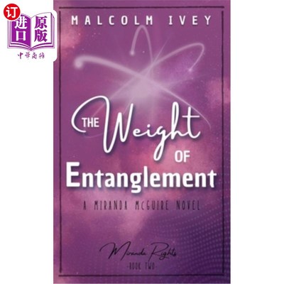 海外直订The Weight of Entanglement: A Miranda McGuire Novel 《纠缠的重量:米兰达·麦奎尔的小说》