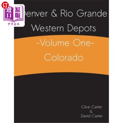 海外直订Denver & Rio Grande Western Depots -Volume One- Colorado 丹佛和格兰德河西部仓库-第一卷-科罗拉多