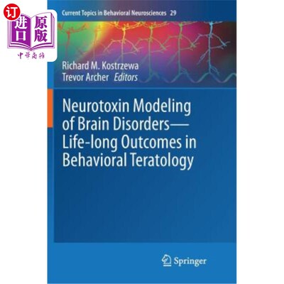 海外直订医药图书Neurotoxin Modeling of Brain Disorders -- Life-Long Outcomes in Behavioral Terat 脑部疾病的神经毒素