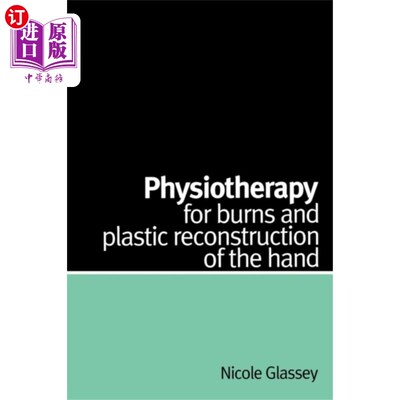 海外直订医药图书Physiotherapy for Burns and Plastic Reconstructi... 烧伤理疗与手部整形重建