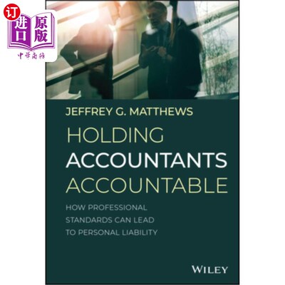 海外直订Holding Accountants Accountable: How Professional Standards Can Lead to Personal 问责会计师:专业标准如何导