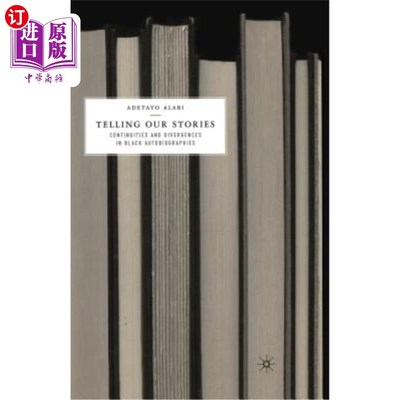 海外直订Telling Our Stories: Continuities and Divergences in Black Autobiographies 讲述我们的故事:黑人自传中的连续
