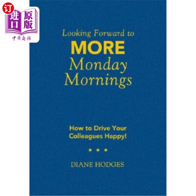海外直订Looking Forward to MORE Monday Mornings: How to Drive Your Colleagues Happy! 期待更多的周一早晨：如何让你的