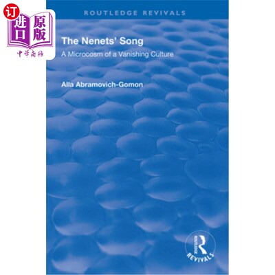 海外直订The Nenets' Song: A Microcosm of a Vanishing Culture 涅涅茨人之歌:消失文化的缩影