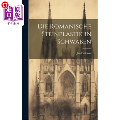 海外直订Die Romanische Steinplastik in Schwaben 施瓦本的罗马斯坦plastik