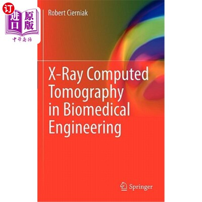 海外直订X-Ray Computed Tomography in Biomedical Engineering 生物医学工程中的X射线计算机断层扫描