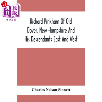 海外直订Richard Pinkham Of Old Dover, New Hampshire And His Descendants East And West 新罕布什尔州老多佛的理查德·平
