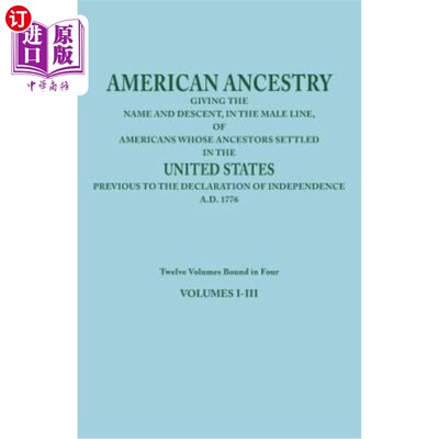 海外直订American Ancestry: Giving the Name and Descent, in the Male Line, of Americans W 美国血统:在男性血统上列出