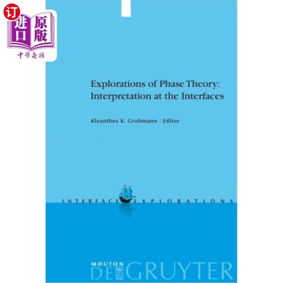 海外直订Explorations of Phase Theory: Interpretation at the Interfaces 相论探索：界面解释