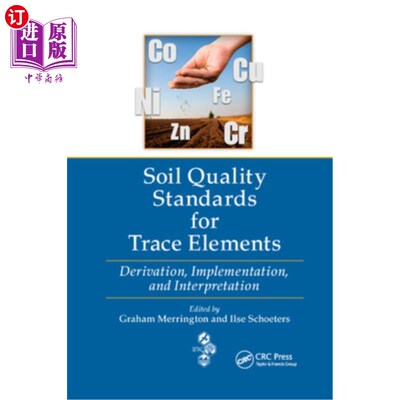 海外直订Soil Quality Standards for Trace Elements: Derivation, Implementation, and Inter 土壤微量元素质量标准:推导