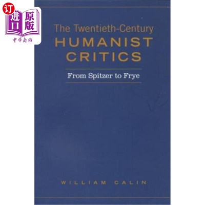 海外直订Twentieth-Century Humanist Critics: From Spitzer to Frye 二十世纪人文主义批评家:从斯皮策到弗莱
