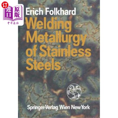 海外直订Welding Metallurgy of Stainless Steels 不锈钢焊接冶金“，