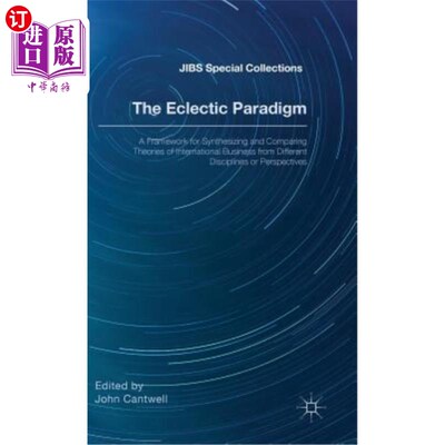 海外直订The Eclectic Paradigm: A Framework for Synthesizing and Comparing Theories of In 折衷范式：综合比较不同学科