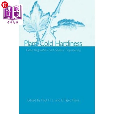 海外直订Plant Cold Hardiness: Gene Regulation and Genetic Engineering 植物抗寒性：基因调控与基因工程