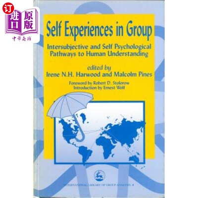海外直订医药图书Self Experiences in Group Intersubjective and Self Psychological Pathways to Hum 群体主体间性中的自