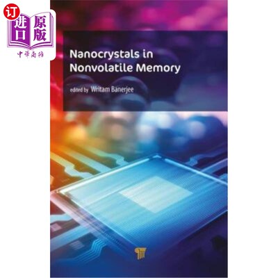 海外直订Nanocrystals in Nonvolatile Memory: Nanocrystals in Nonvolatile Memory 非易失性存储器中的纳米晶体:非易失性