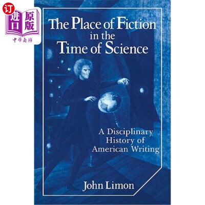 海外直订The Place of Fiction in the Time of Science: A Disciplinary History of American  小说在科学时代的地位:美国