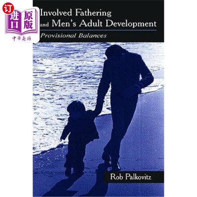 海外直订Involved Fathering and Men's Adult Development: Provisional Balances 参与父亲和男性成人发展:临时平衡