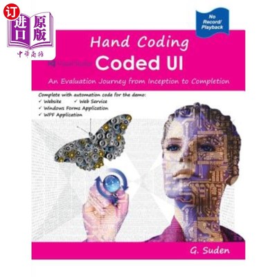海外直订Hand Coding Coded UI: An Evaluation Journey from Inception to Completion 手工编码的UI:从开始到完成的评估之