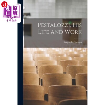 海外直订Pestalozzi, His Life and Work 《佩斯塔洛齐的生活与工作