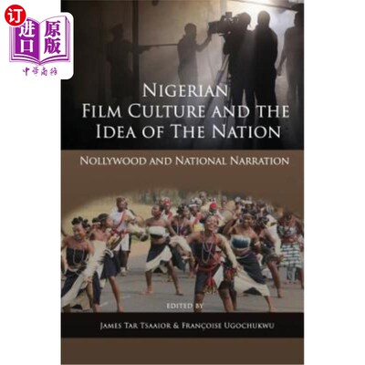 海外直订Nigerian Film Culture and the Idea of the Nation: Nollywood and National Narrati 尼日利亚电影文化与民族观念