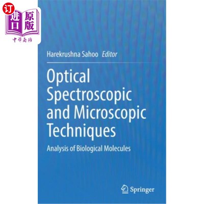 海外直订Optical Spectroscopic and Microscopic Techniques: Analysis of Biological Molecul 光谱学和显微技术:生物分子分析