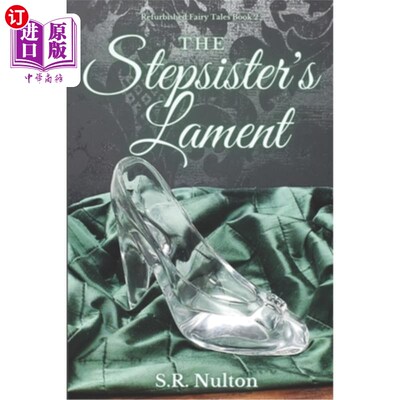 海外直订The Stepsister's Lament: A Retelling of Cinderella 《同父异母的悲叹:灰姑娘的重述》