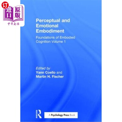海外直订Perceptual and Emotional Embodiment: Foundations of Embodied Cognition Volume 1 感性与情感的具体化：具体认