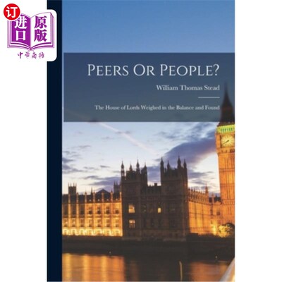 海外直订Peers Or People?: The House of Lords Weighed in the Balance and Found 同伴还是人?当前位置上议院权衡并发现了