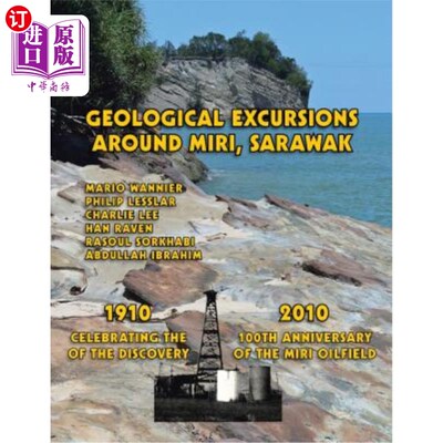 海外直订Geological Excursions Around Miri, Sarawak: 1910-2010: Celebrating the 100th Ann 沙捞越Miri附近的