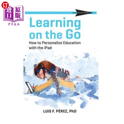 海外直订Learning on the Go: How to Personalize Education with the iPad 随时随地学习：如何用iPad个性化教育