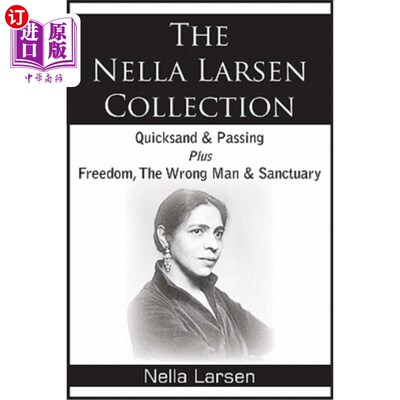 海外直订The Nella Larsen Collection; Quicksand, Passing, Freedom, The Wrong Man, Sanctua 内拉·拉森收藏集；流沙，路