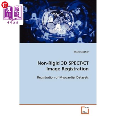 海外直订医药图书Non-Rigid 3D Spect/CT Image Registration 非刚性三维Spect/CT图像配准