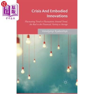 海外直订Crisis and Embodied Innovations: Fluctuating Trend Vs Fluctuations Around Trend, 危机与具体创新：波动趋势与