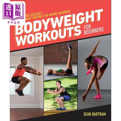 适合初学者的体重训练 Bodyweight Workouts for Beginners 英文原版 Sean Bartram【中商原版】