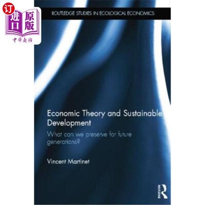 海外直订Economic Theory and Sustainable Development: What Can We Preserve for Future Gen 经济理论与可持续发展:我们