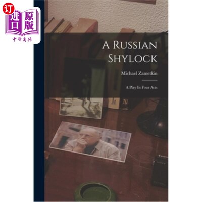 海外直订A Russian Shylock: A Play In Four Acts 《俄罗斯夏洛克:四幕剧
