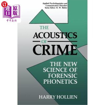海外直订The Acoustics of Crime: The New Science of Forensic Phonetics 犯罪声学:法医语音学的新科学