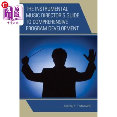 海外直订The Instrumental Music Director's Guide to Comprehensive Program Development 器乐导演综合节目发展指南
