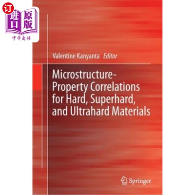 海外直订Microstructure-Property Correlations for Hard, Superhard, and Ultrahard Material 硬、超硬和超硬材料的显微结