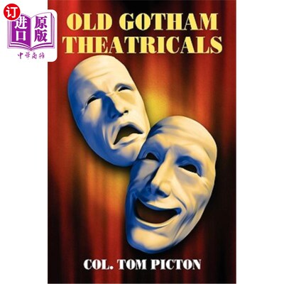 海外直订Old Gotham Theatricals: Selections from a Series, 